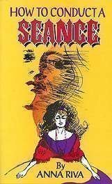 How to Conduct a Seance: Riva, Anna: 9780943832203: Amazon.com: Books