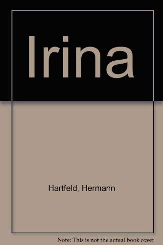Irina: Hermann Hartfeld: 9780340278987: Amazon.com: Books