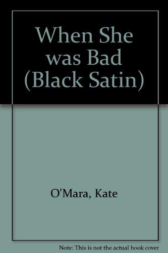 Amazon.com: When She Was Bad (Black Satin): 9781861100221: O'mara, Kate ...