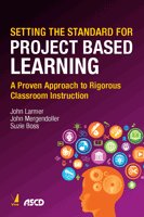 Setting the Standards for Project Based Learning: John Larmar John Mergendoller: 9789386105783 ...