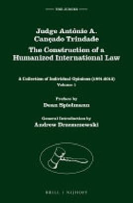 Buy Judge Antônio A. Cançado Trindade. the Construction of a Humanized ...