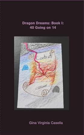 Dragon Dreams: Book I: 40 Going on 14 : Casella, Mx Gina Virginia ...