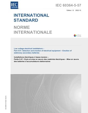 IEC 60364-5-57 Ed. 1.0 b:2022, First Edition: Low-voltage electrical installations - Part 5-57 ...