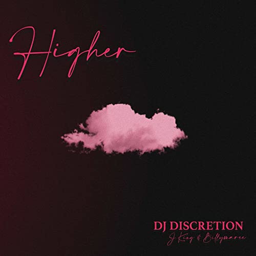 Play Higher (feat. JKING & Billymaree) by DJ Discretion & JKING on ...