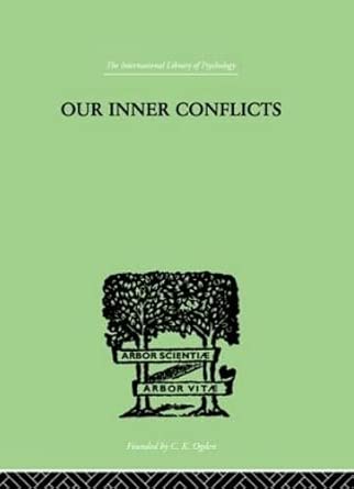 Our Inner Conflicts: A Constructive Theory of Neurosis: 9780415210980 ...