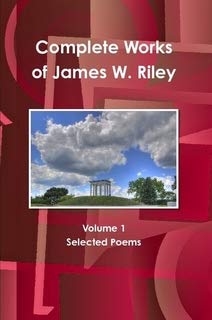 Complete Works of James Whitcomb Riley (World Cultural Heritage Library ...