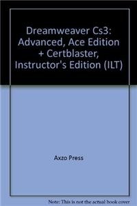 Dreamweaver Cs3: Advanced, Ace Edition + Certblaster, Instructor's Edition (ILT): 9781426097225 ...