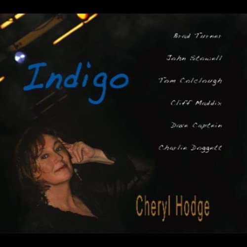 Indigo: Cheryl Hodge, Cheryl Hodge, Mike Stern, Tom Colclough, Brad ...