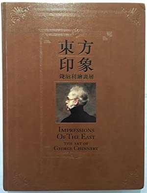 Impressions of the East (The Art of George Chinnery): Joseph S. P. Ting ...