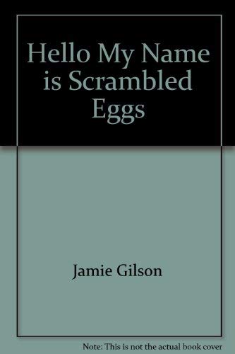 Hello, My Name is Scrambled Eggs: Gilson, Jamie: 9780671670399: Amazon ...