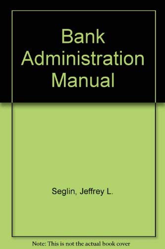 Bank Administration Manual: A Comprehensive Reference Guide: Seglin ...