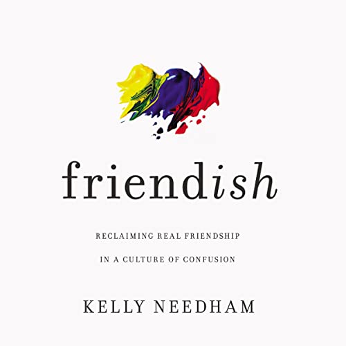 Amazon.com: Friend-ish: Reclaiming Real Friendship in a Culture of ...