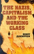 The Nazis, Capitalism and the Working Class: Donny Gluckstein ...
