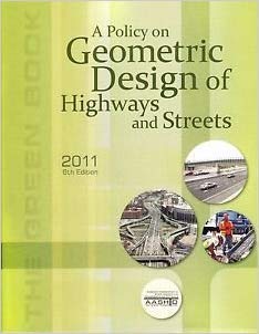 A Policy on Geometric Design of Highways and Streets, (The Green Book ...