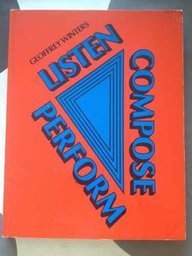 Listen, Compose, Perform Student's Book: Winters, Geoffrey ...