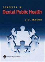 Concepts in Public Dental Health: Amazon.co.uk: Mason, Jill: 9780781744881: Books