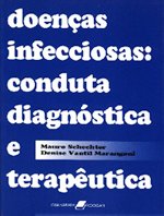 Doencas infecciosas: Conduta diagnostica e terapeutica : Schechter ...