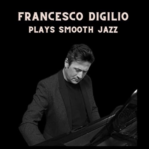 Amazon.com: Francesco Digilio Plays Smooth Jazz : Francesco Digilio ...