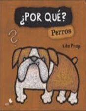 Por Que ? Perros: Lila Prap: 9789871296897: Books - Amazon.ca
