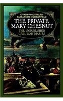 Amazon.com: THE PRIVATE MARY CHESNUT The Unpublished Civil War Diaries ...