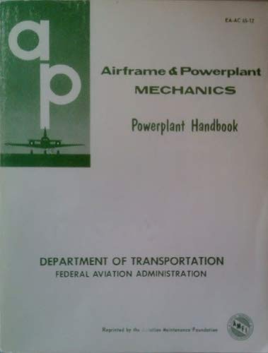 Airframe & Powerplant Mechanics Powerplant Handbook (EA-AC 65-12): Na ...