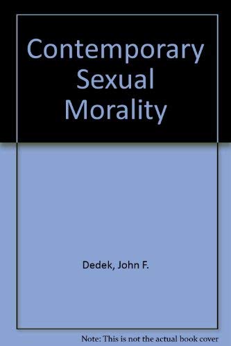 Contemporary sexual morality,: Dedek, John F: 9780836211597: Amazon.com ...
