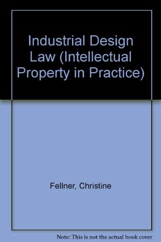 Buy Industrial Design Law (Intellectual Property in Practice S.) Book ...