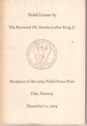 Nobel lecture by the Reverend Dr. Martin Luther King, Jr.,: Recipient ...