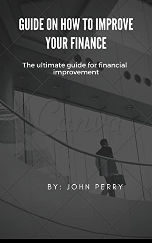 Amazon.com: Guide on how to improve your finance : The ultimate guide for financial improvement ...