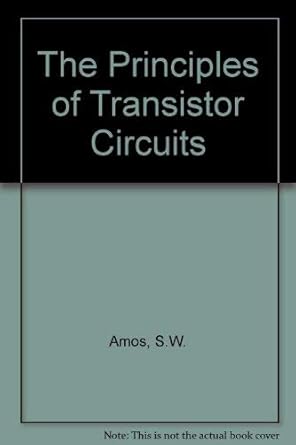 The Principles of Transistor Circuits: Amazon.co.uk: Amos, S.W ...