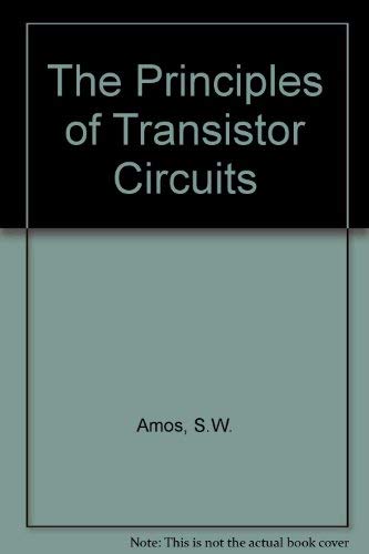 The Principles Of Transistor Circuits S W Amos 9780750607964 Books