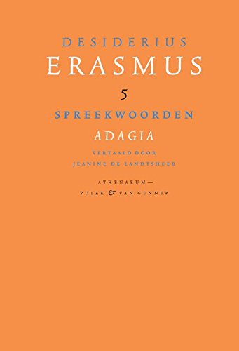 Spreekwoorden; Adagia (Verzameld werk van Desiderius Erasmus Book 5 ...