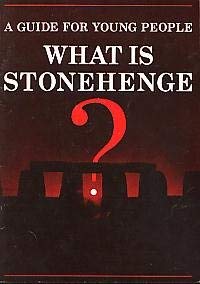 A Guide for Young People - What is Stonehenge?: R J C Atkinson ...