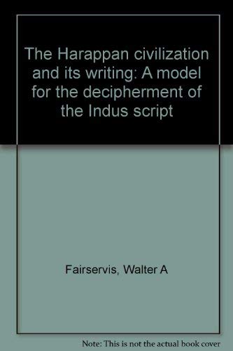 Buy The Harappan Civilization and Its Writing: A Model for the ...