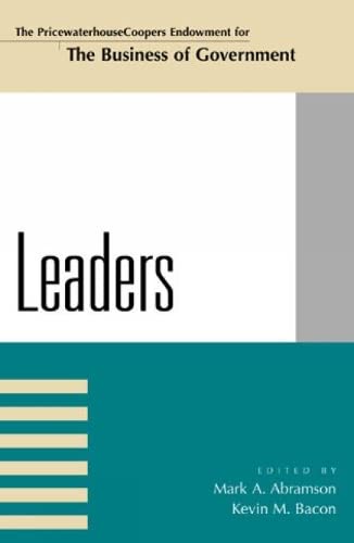 Leaders (IBM Center for the Business of Government): Abramson, Mark A ...