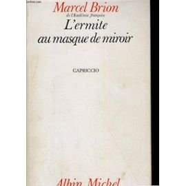 L'Ermite au masque de miroir: Capriccio: Brion, Marcel: 9782226015457: Amazon.com: Books