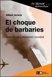 El choque de barbaries / The clash of barbarism (Spanish Edition ...