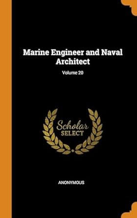 Marine Engineer and Naval Architect; Volume 20: Anonymous: 9780342163083: Amazon.com: Books