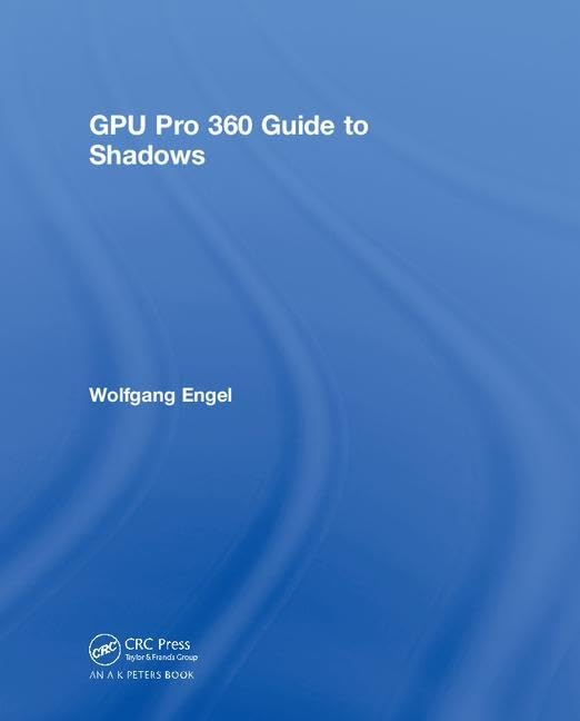 GPU Pro 360 Guide to Shadows: Guide to Shadows: 9780815382485: Computer ...