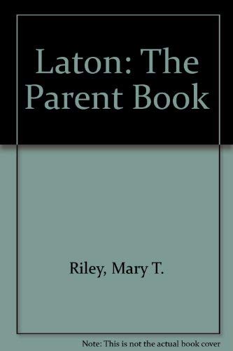 Laton: The Parent Book: Riley, Mary T.: 9780893340124: Amazon.com: Books