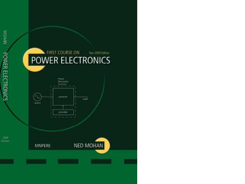 First Course on Power Electronics: Ned Mohan: 9780971529281: Amazon.com ...