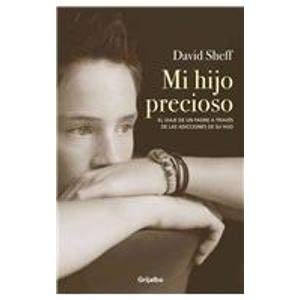 Mi hijo precioso/ Beautiful Boy: El viaje de un padre a traves de las ...