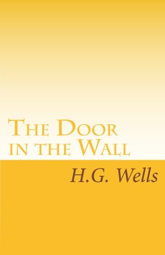 The Door in the Wall: Wells, H.G.: 9781605897172: Amazon.com: Books