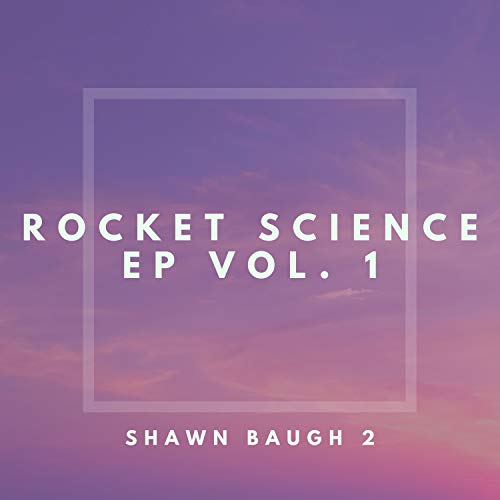 Rocket Science EP, Vol. 1 by Shawn Baugh 2 on Amazon Music - Amazon.co.uk