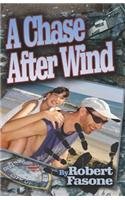 A Chase After Wind: Fasone, Robert: 9781413793505: Amazon.com: Books