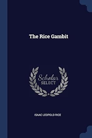 The Rice Gambit: Rice, Isaac Leopold: 9781377261690: Amazon.com: Books