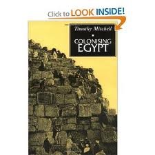 Colonising Egypt by Timothy Mitchell (1991-10-11): Timothy Mitchell ...