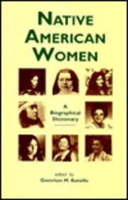 Native American Women : A Biographical Dictionary (Biographical ...
