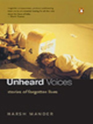 Unheard Voices: Stories of Forgotten Lives: Harsh, Mander ...