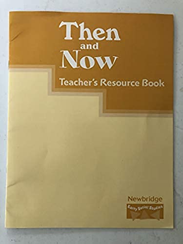 Then and Now Teacher's Resource Book: Newbridge Early Social Studies ...